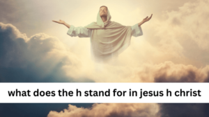 What Does The "H" Stand For In Jesus H. Christ? - English Saga