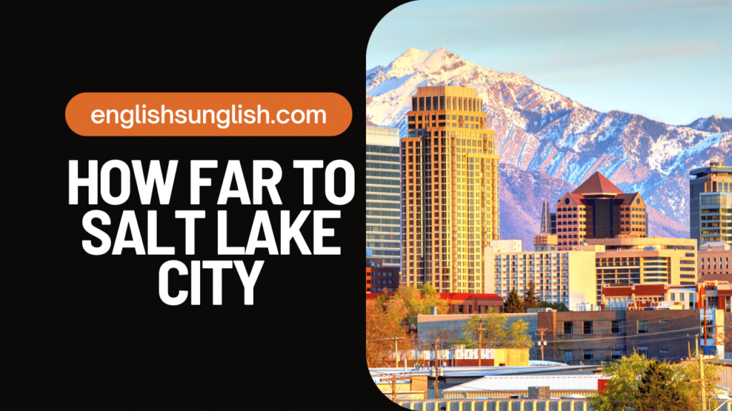 how far to salt lake city you need to know - English Saga