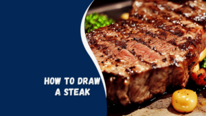 how to draw a steak you need to know - English Saga