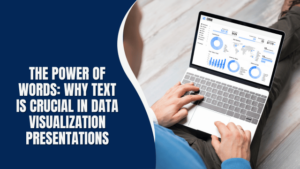 The Power of Words: Why Text Is Crucial in Data Visualization ...