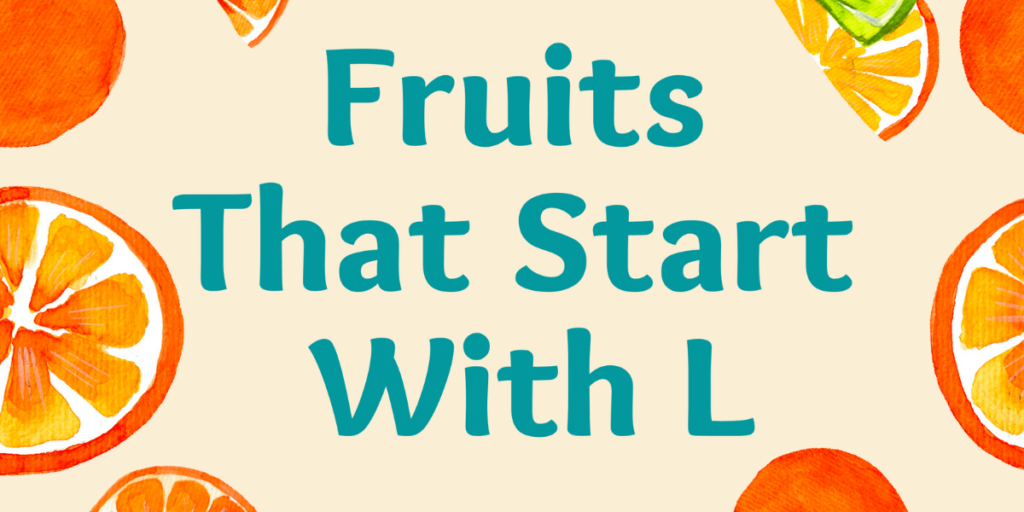 35+ Delicious Fruits That Start With L in English - English Saga