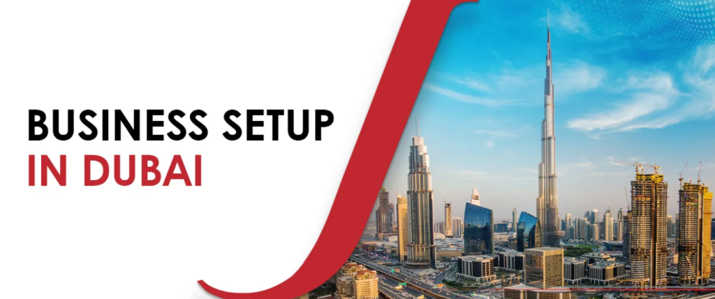 Dubai Business Setup: Services and Steps for Success