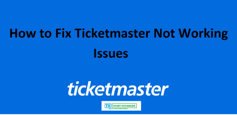 How to Fix Ticketmaster Not Working Issues ? - English Saga